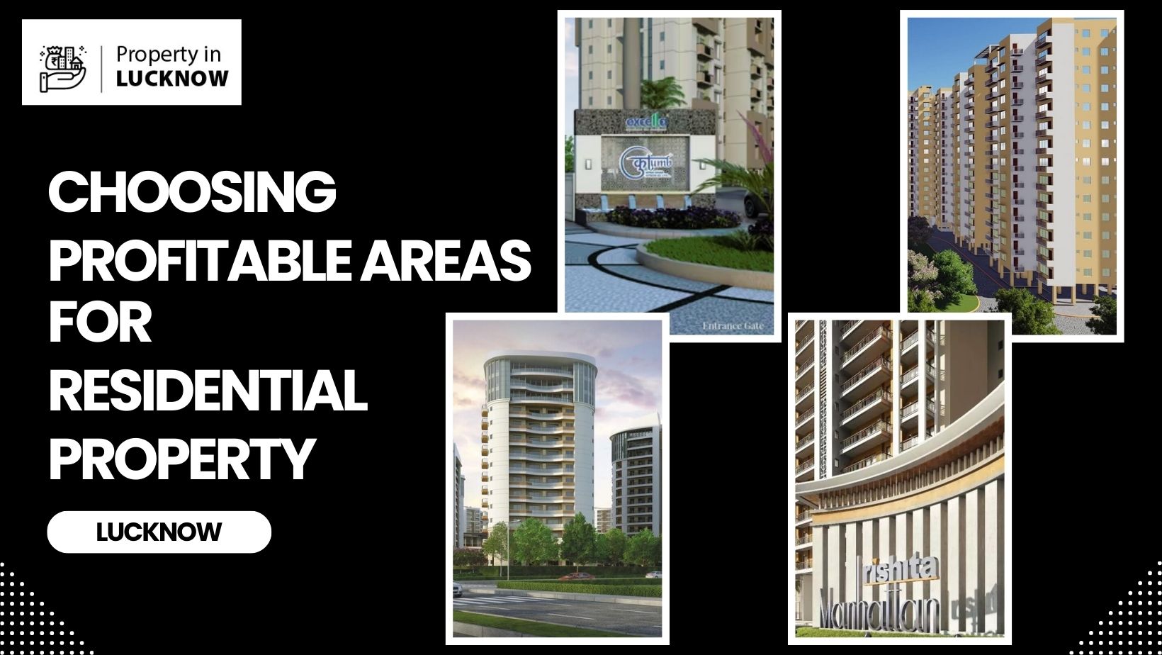 Choosing Profitable Areas for Residential Property Growth in Lucknow ...